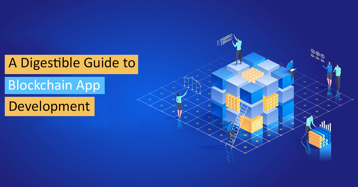 A Digestible Guide to Blockchain App Development | MAXTRA