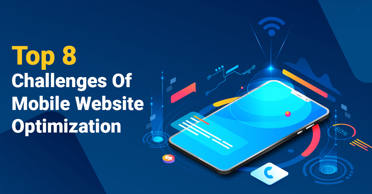 Top 8 Challenges of Mobile Website Optimization | MAXTRA
