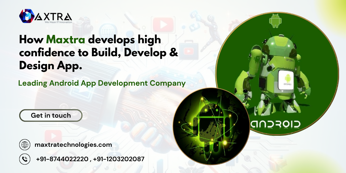Top Android App Development Company – Maxtra Technologies