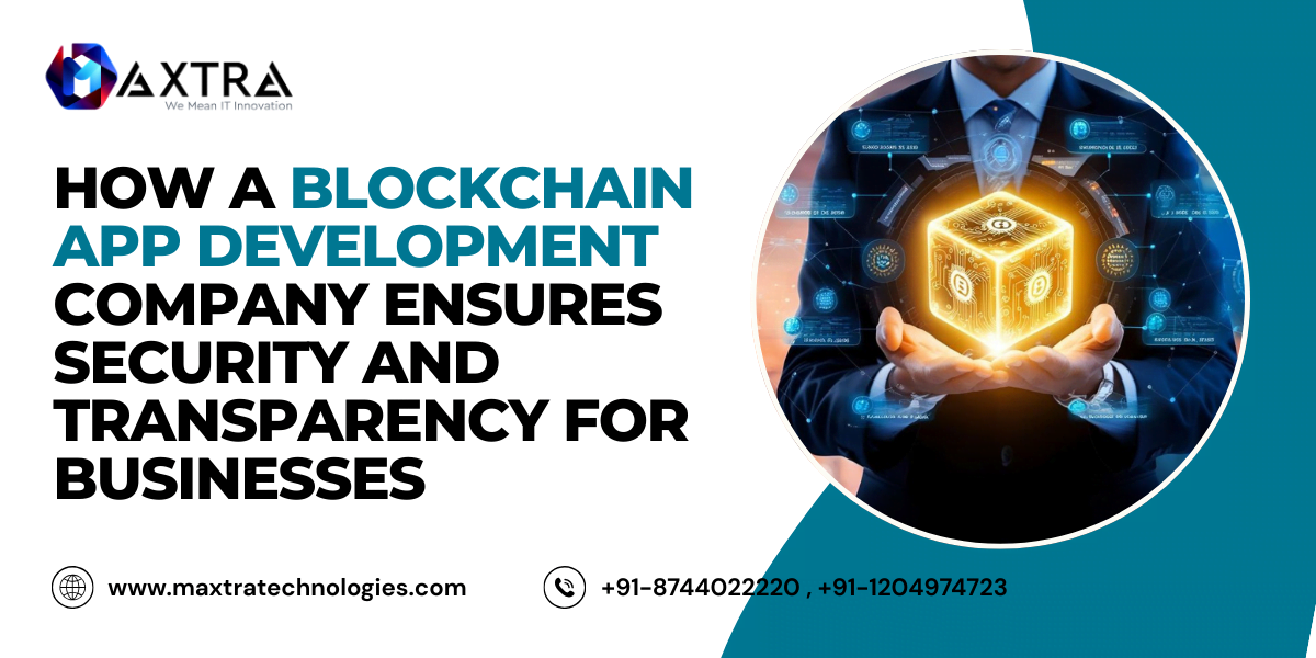 Blockchain App Development for Secure & Transparent Business